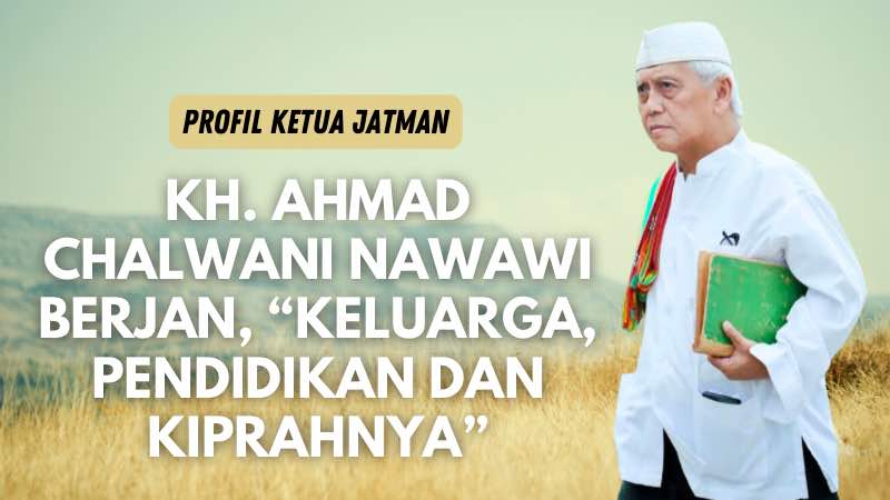Profil KH Ahmad Chalwani Nawawi Rais JATMAN Periode 2024-2029 | Qolama.com