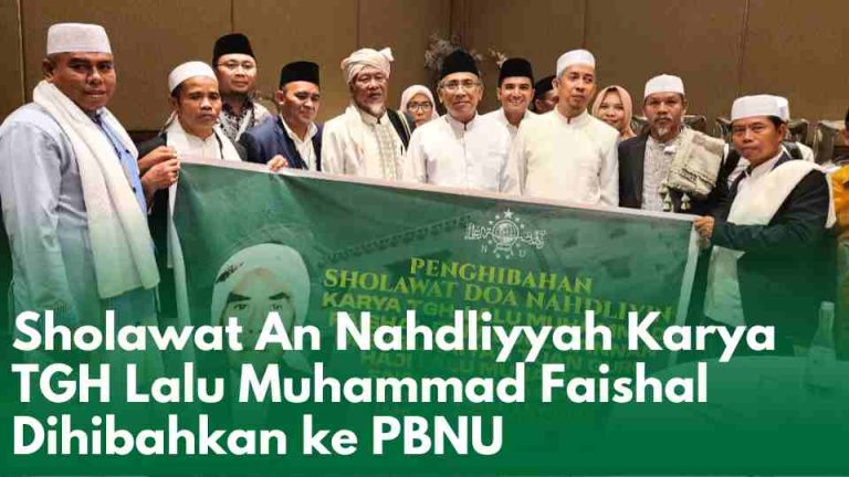 Sholawat An Nahdliyyah Karya TGH Lalu Muhammad Faishal Dihibahkan ke ...